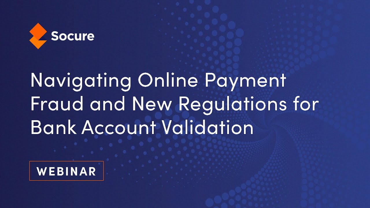 Navigating Online Payment Fraud and New Regulations for Bank Account ...
